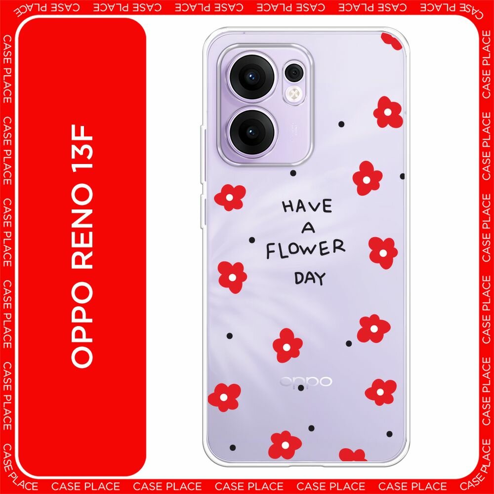 Чехол на Oppo Reno 13F / Оппо Рено 13F с принтом "Have a flower day 2", прозрачный