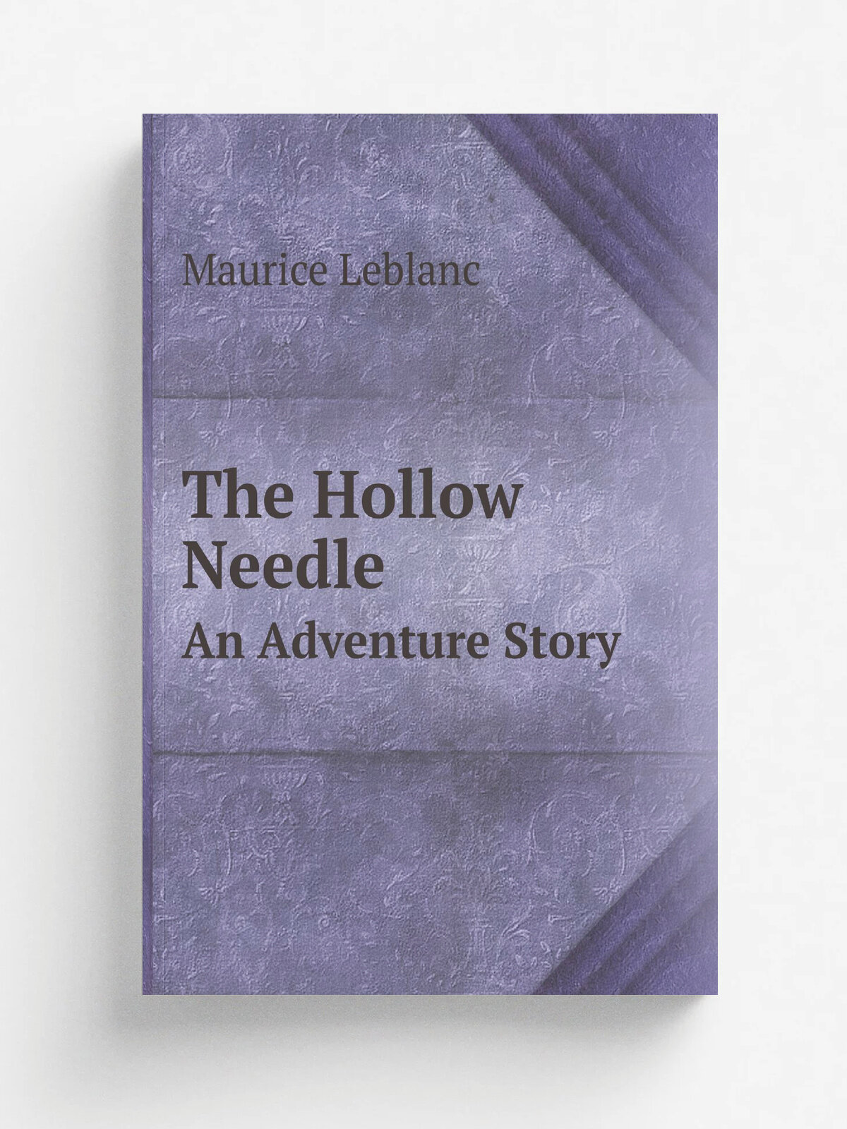 The Hollow Needle. An Adventure Story
