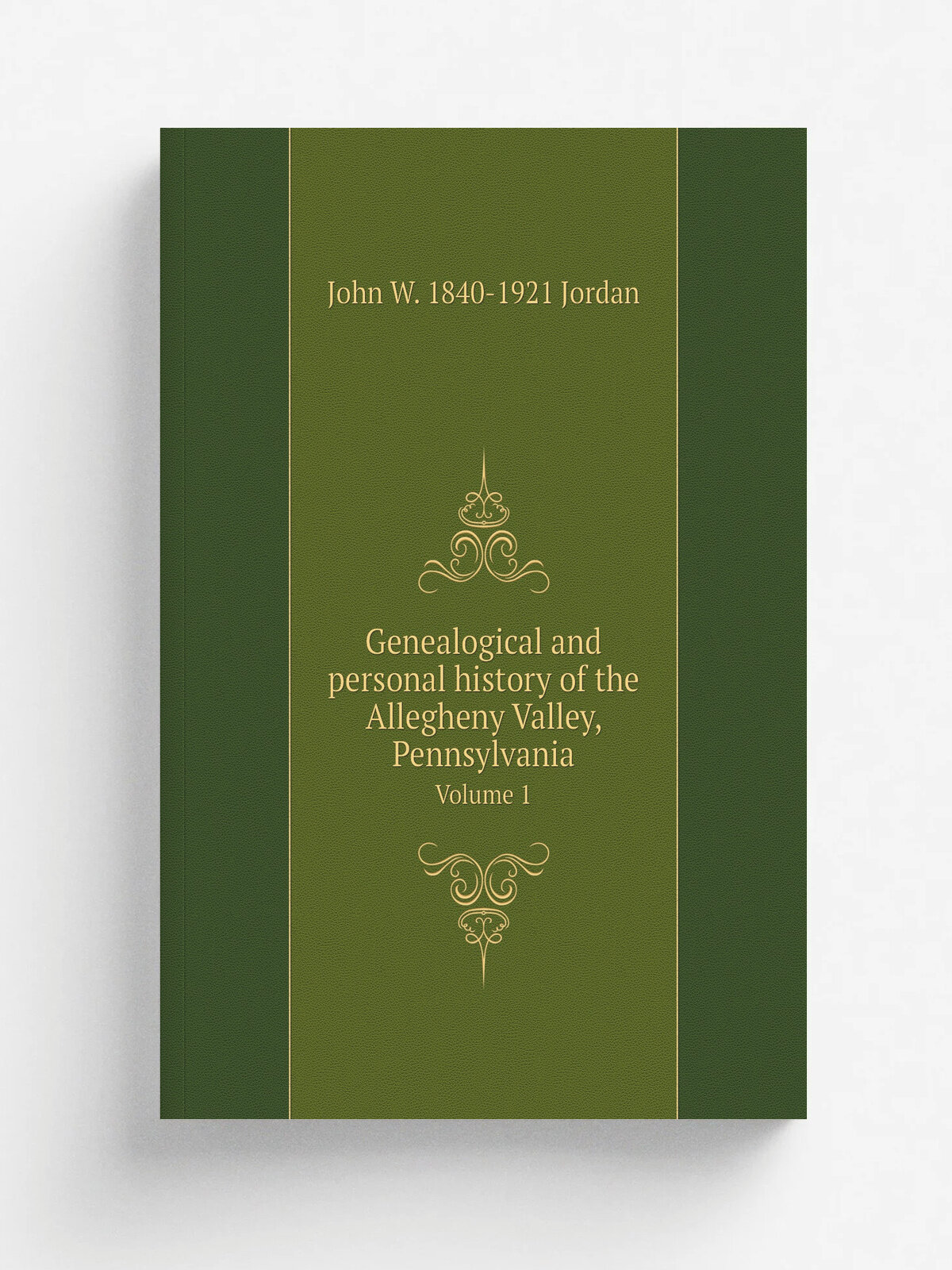 Genealogical and personal history of the Allegheny Valley, Pennsylvania. Volume 1