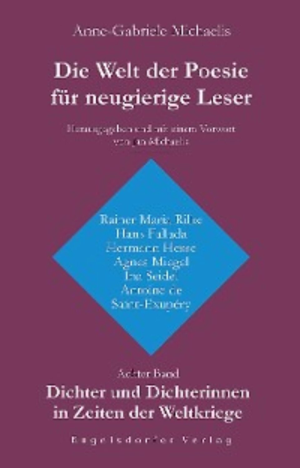 Die Welt der Poesie für neugierige Leser. Achter Band: Dichter und Dichterinnen in Zeiten der Weltkriege [Цифровая книга]
