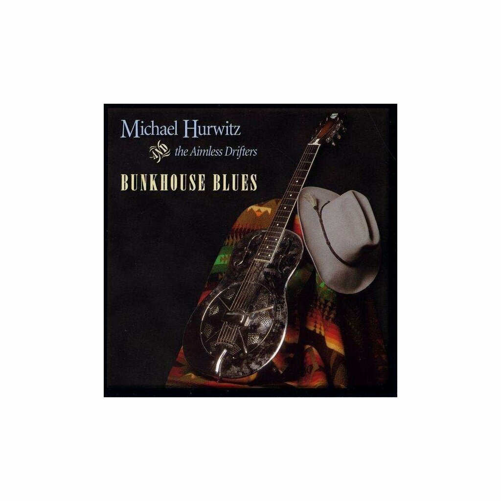 Диск Michael Hurwitz & The Aimless - Bunkhouse Blues (1 CD)