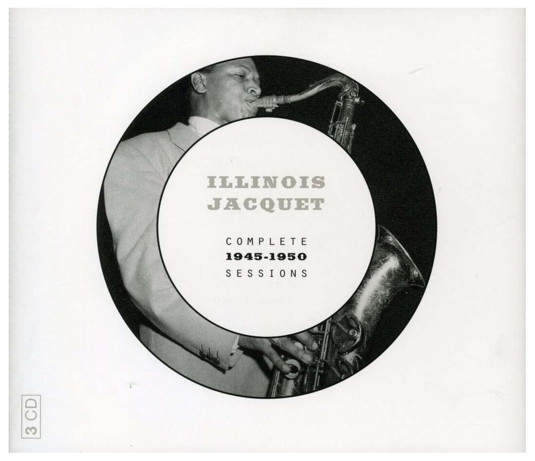Диск Illinois Jacquet (1922-2004) - Complete 1945 - 1950 Se (3 CD)