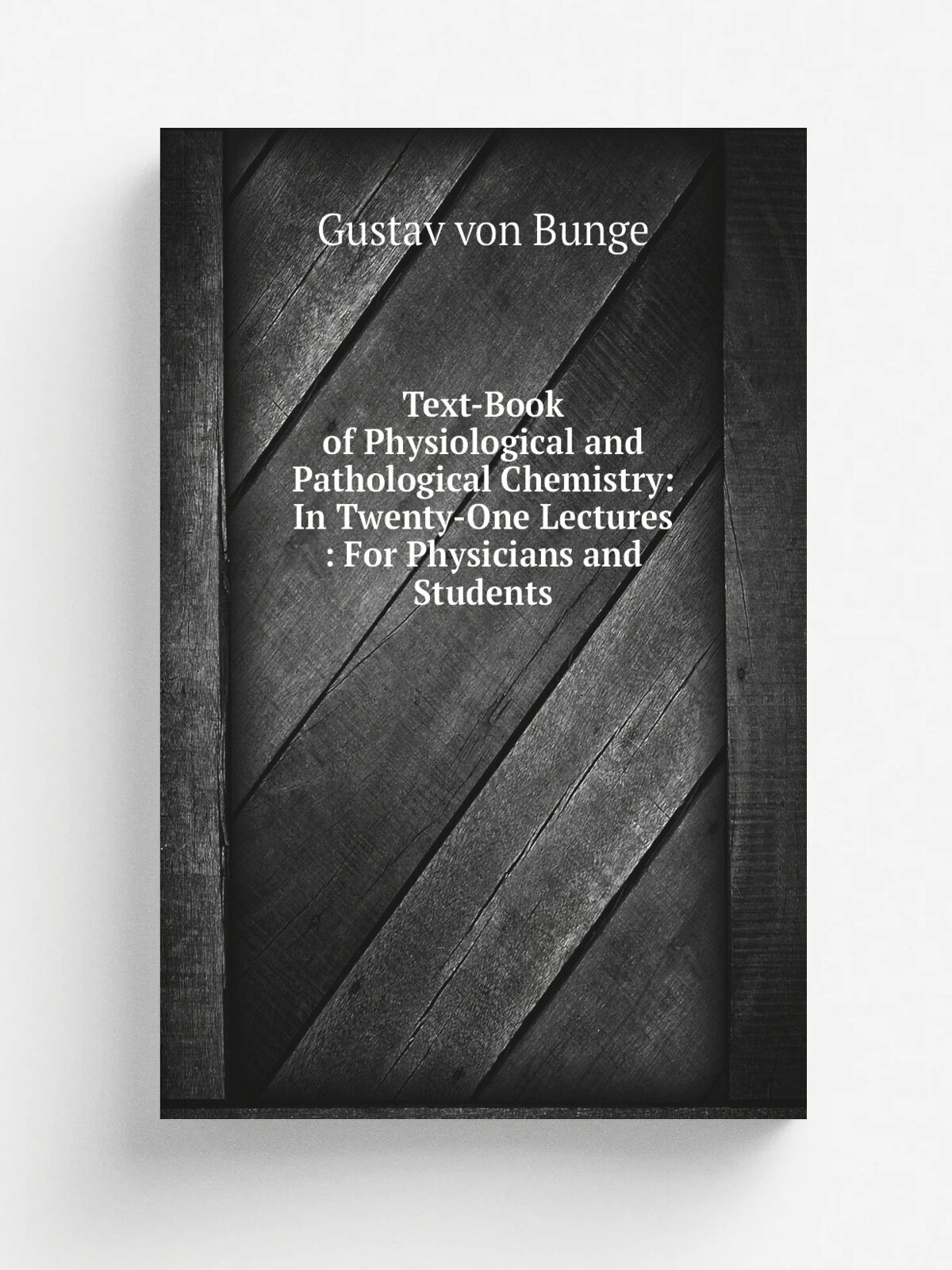 Text-Book of Physiological and Pathological Chemistry: In Twenty-One Lectures : For Physicians and Students
