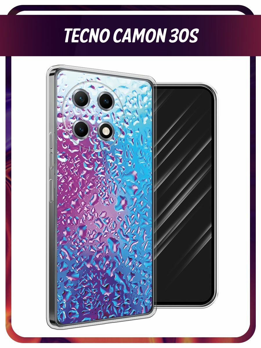 Чехол на Tecno Camon 30S / Текно Камон 30S с принтом "Капли на стекле"