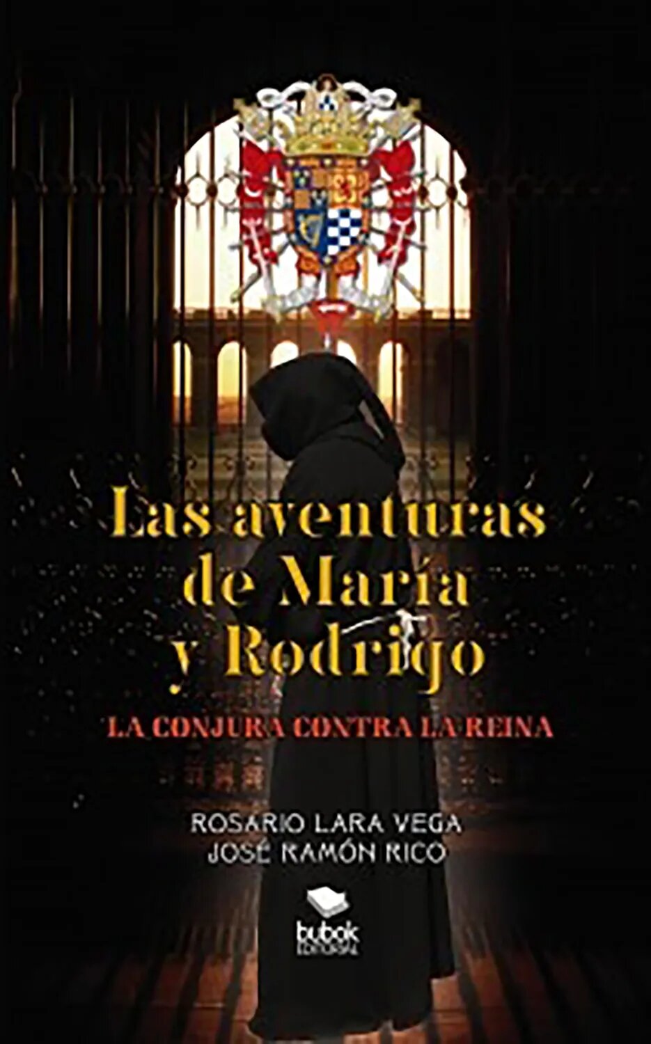 LAS AVENTURAS DE MARÍA Y RODRIGO: LA CONJURA CONTRA LA REINA [Цифровая книга]