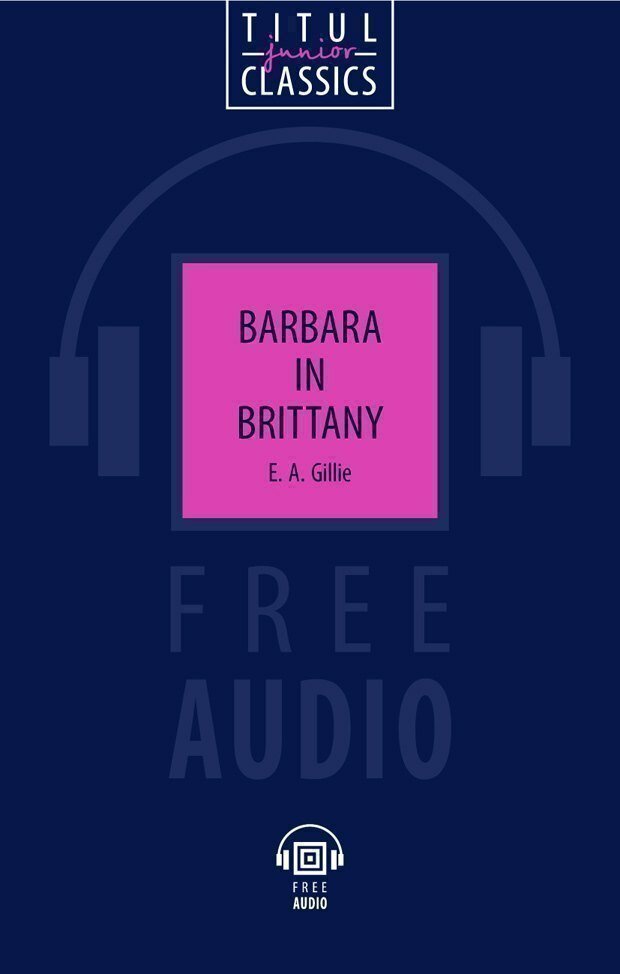 Barbara in Brittany. Барбара в Бретани: книга для чтения на