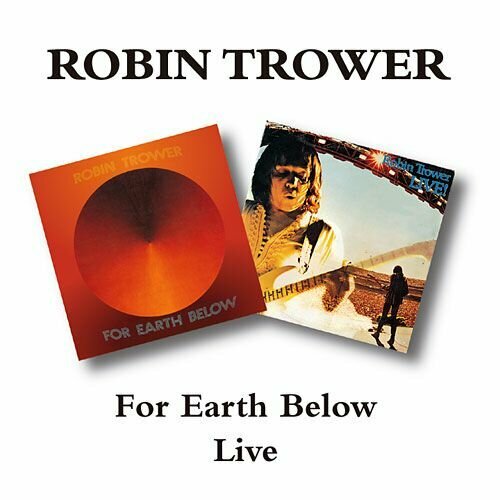 Диск Robin Trower: Live / For Earth Below / REPEAT / (1 CD) — фото 1