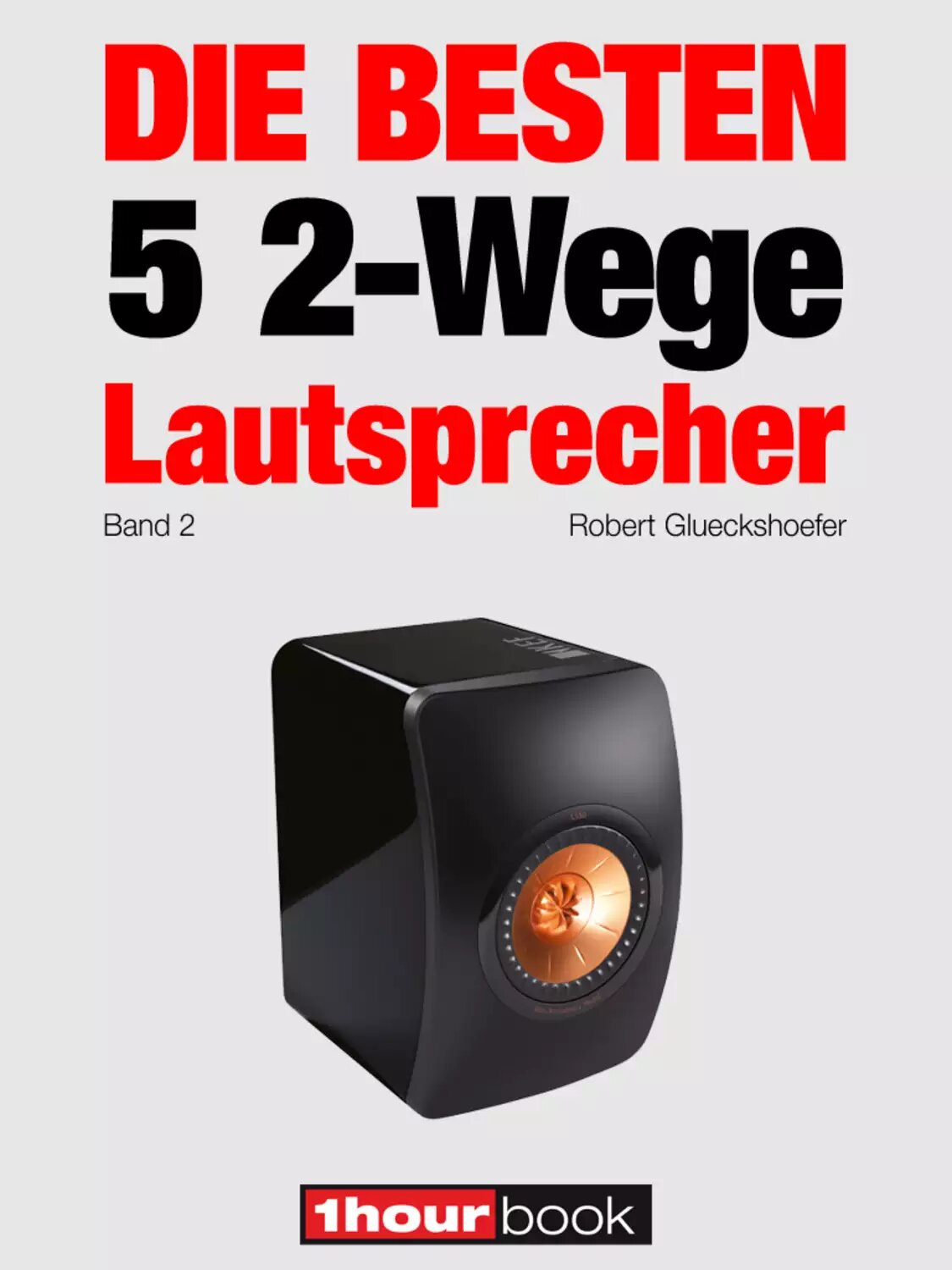 Die besten 5 2-Wege-Lautsprecher (Band 2) [Цифровая книга]