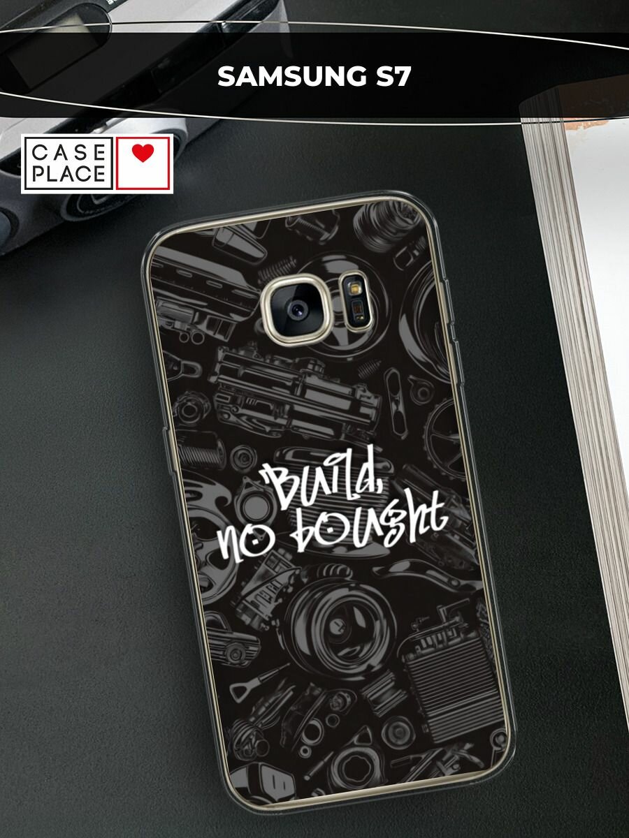 Чехол на Samsung Galaxy S7 / Самсунг Галакси С 7 с принтом "Build no bought"