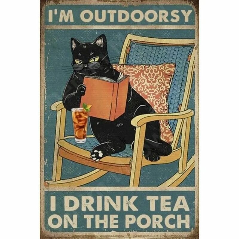 Табличка черный кот с чаем "I'm Outdoorsy I Drink Tea On The Porch", ретро стиль, металл, декор для интерьера, 20х30 см.