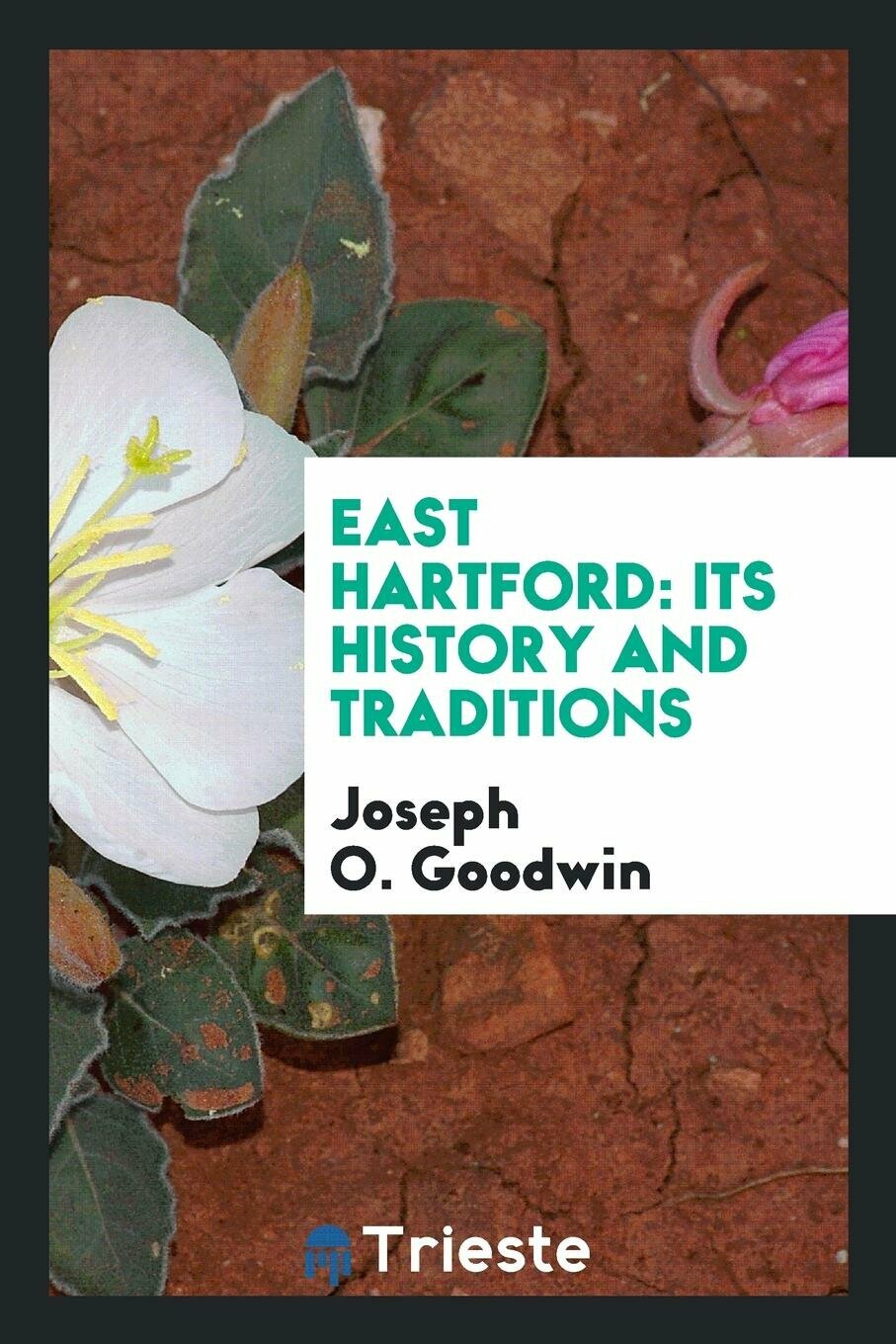 East Hartford. Its History and Traditions