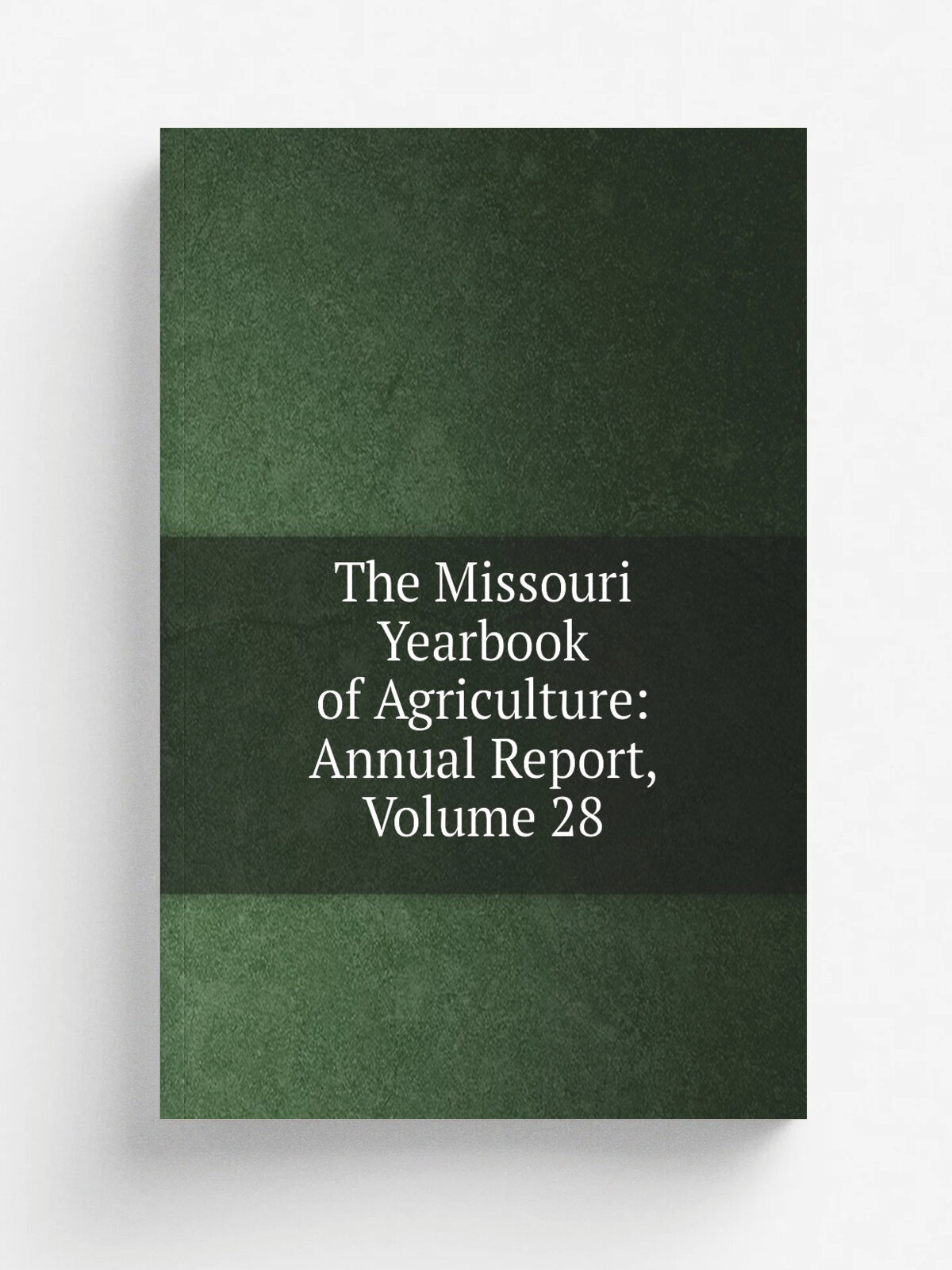 The Missouri Yearbook of Agriculture: Annual Report, Volume 28