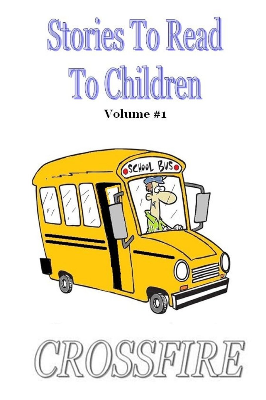 Stories To Read To Children, Volume #1