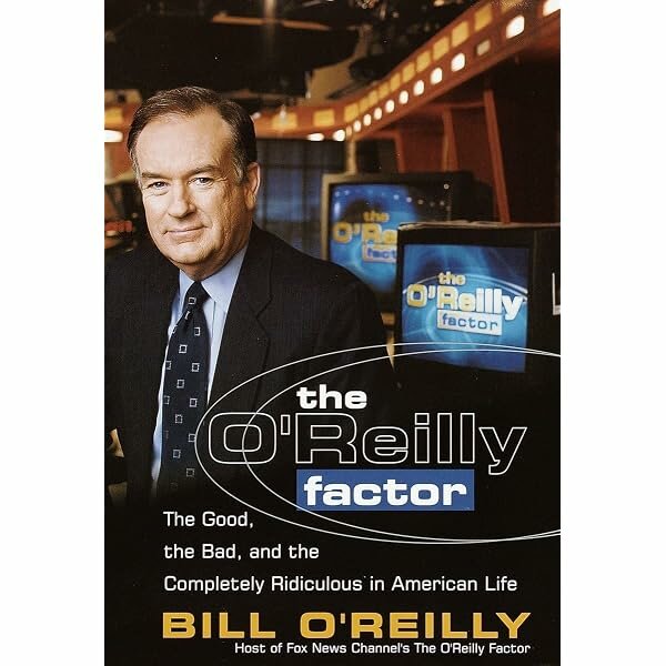 The O'Reilly Factor: The Good, the Bad, and the Completely Ridiculous in American Life，Reprinted paperback book