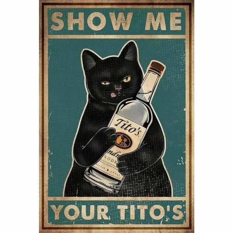 Табличка черный кот с водкой Tito's "Show Me Your Tito's", ретро стиль, металл, декор для интерьера, 20х30 см.