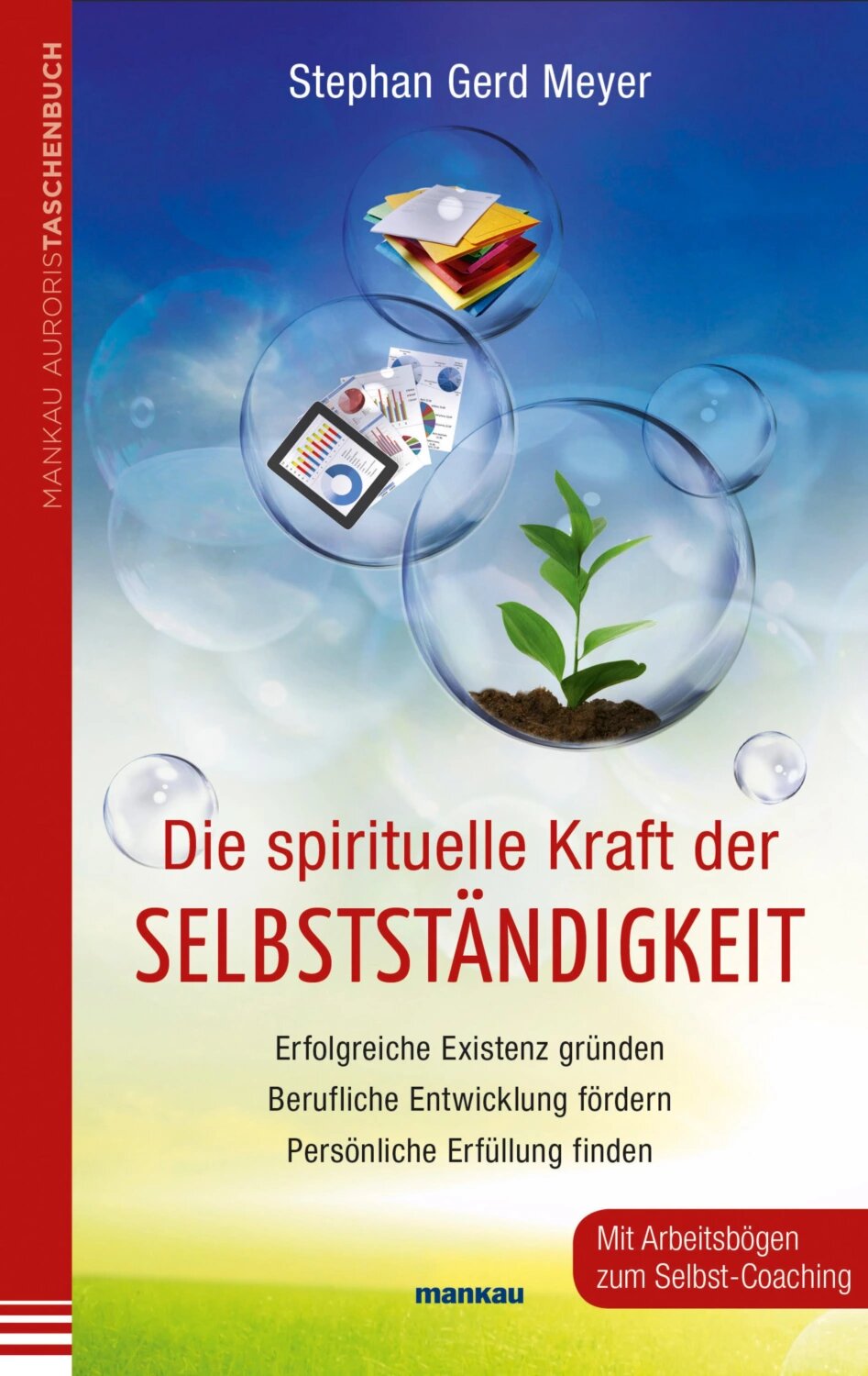 Die spirituelle Kraft der Selbstständigkeit [Цифровая книга]
