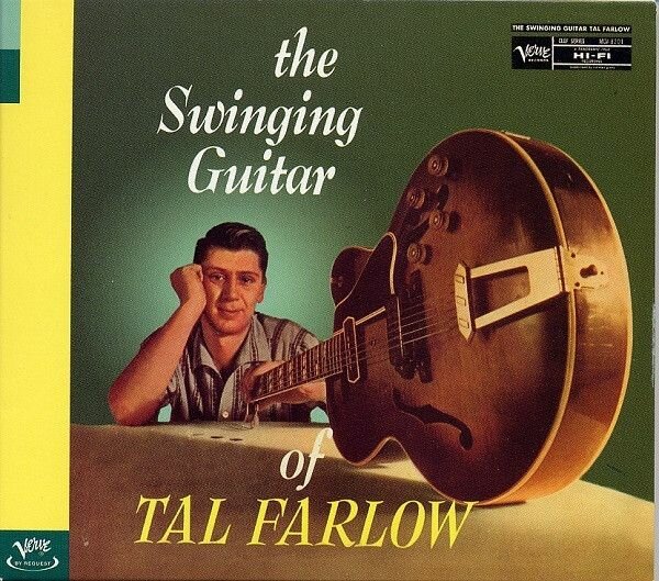 Tal Farlow. The Swinging Guitar Of Tal Farlow (US, Verve Records, 314 559 515-2, 1999) CD