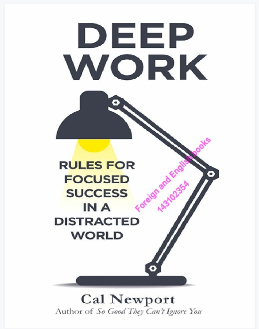 NEW-Deep Work: Rules for Focused Success in a Distracted World Reprinted books