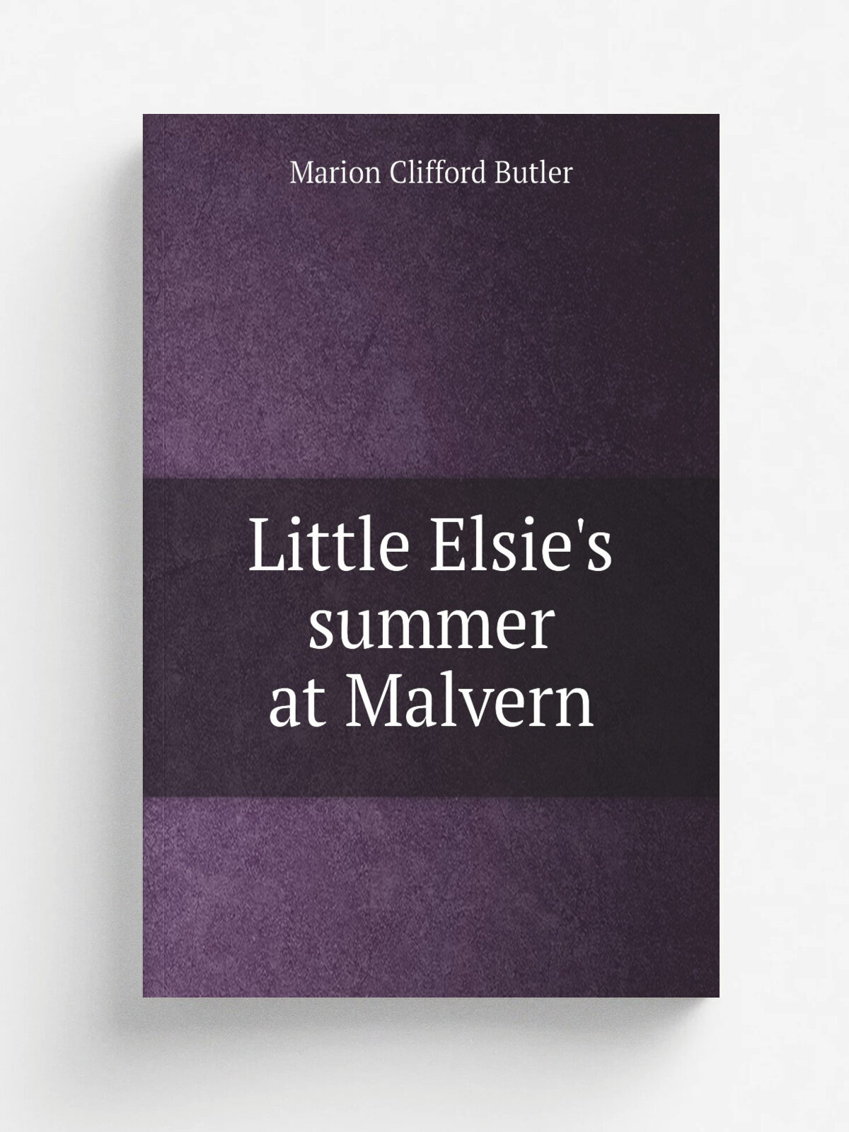 Little Elsie's summer at Malvern | Marion Clifford Butler | 1871 | Репринт
