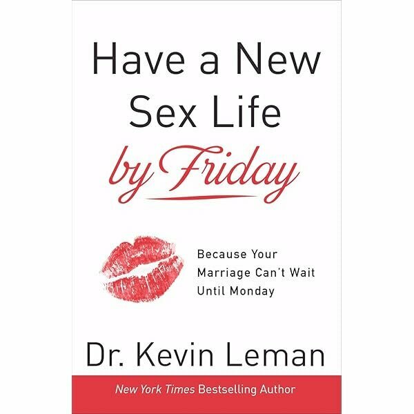 Have a New Sex Life by Friday: Because Your Marriage Can't Wait until Monday，Reprinted paperback book