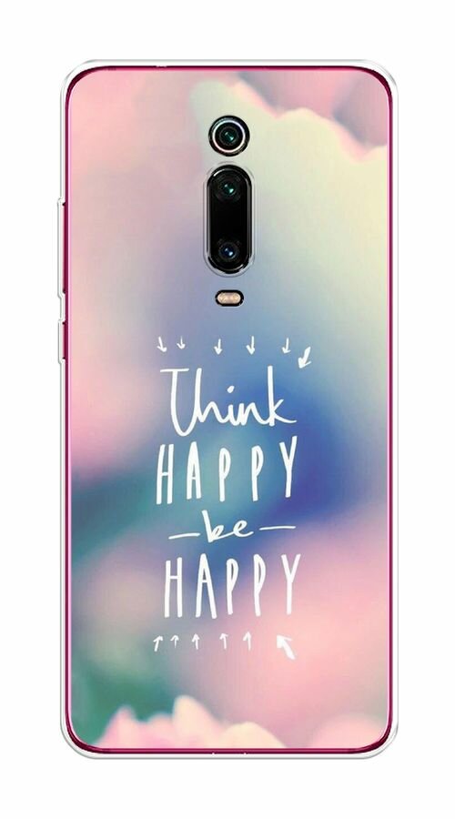 Чехол на Xiaomi Redmi K20/K20 Pro/Mi 9T/9T Pro / Сяоми Редми К20/K20 Pro/Mi 9T/9T Pro с принтом Think happy be happy