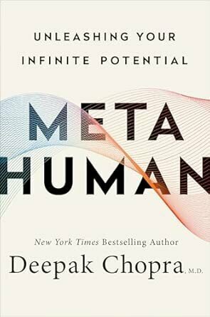 Chopra Deepak "Metahuman: Unleashing Your Infinite Potential"