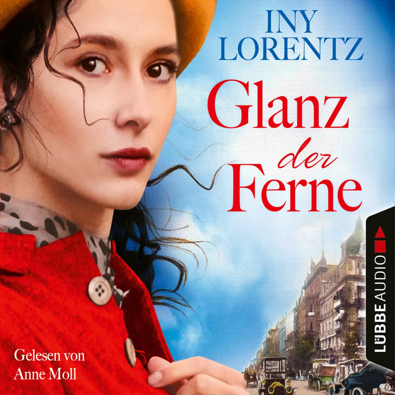 Glanz der Ferne - Berlin Iny Lorentz 3 (Gekürzt) [Аудиокнига]
