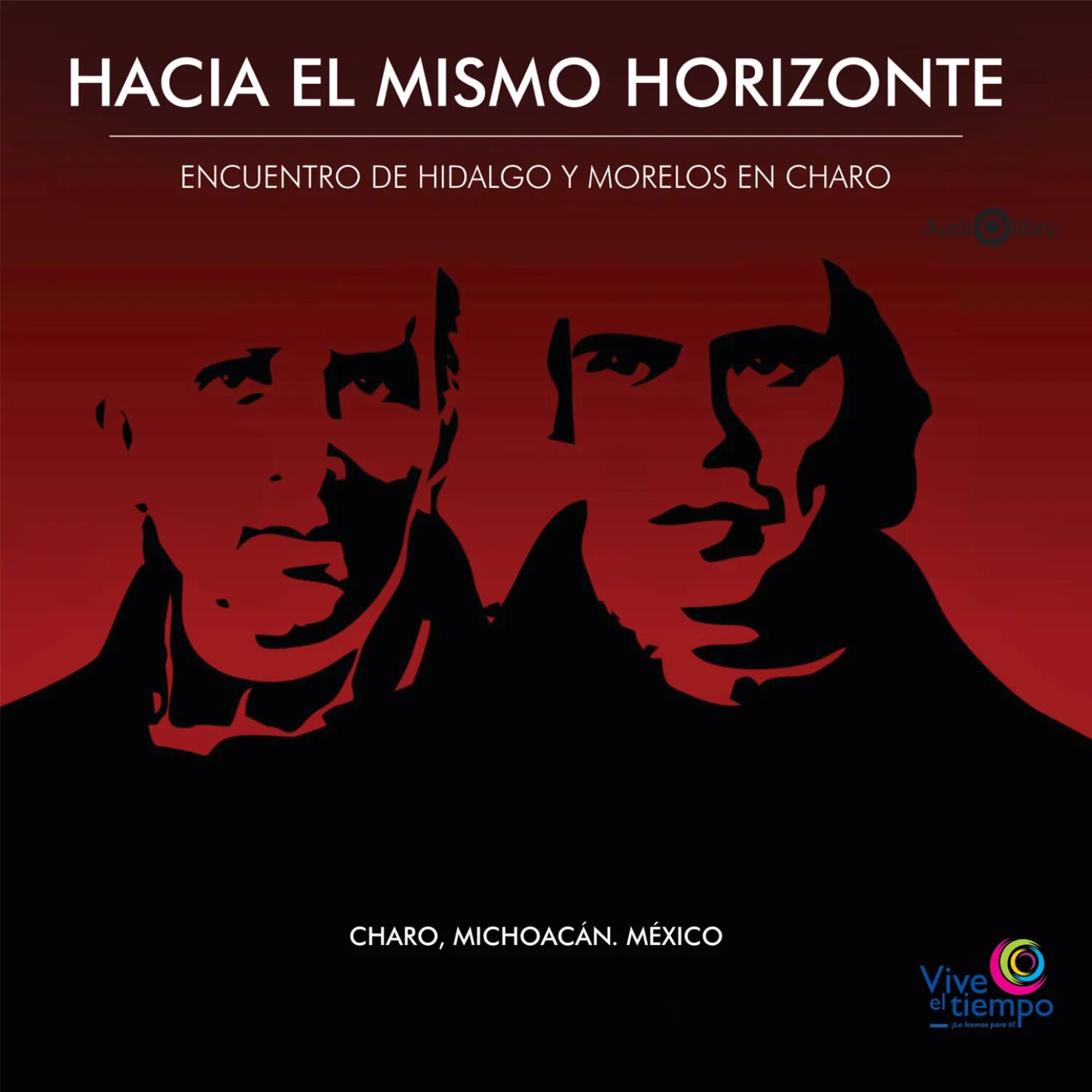 Hacia El Mismo Horizonte. Encuentro de Hidalgo y Morelos en Charo (abreviado) [Аудиокнига]