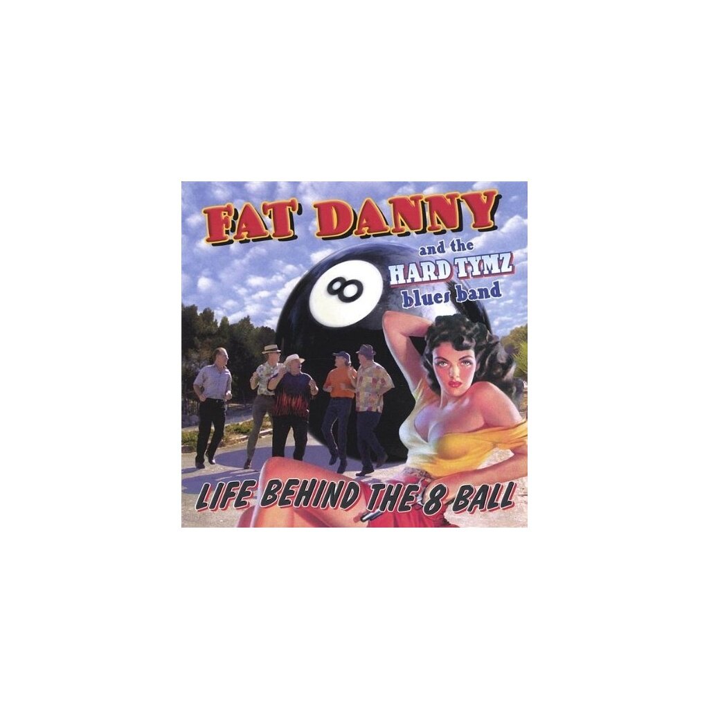 Диск Fat Danny & The Hard Tymz - Life Behind The 8 Ball (1 CD)