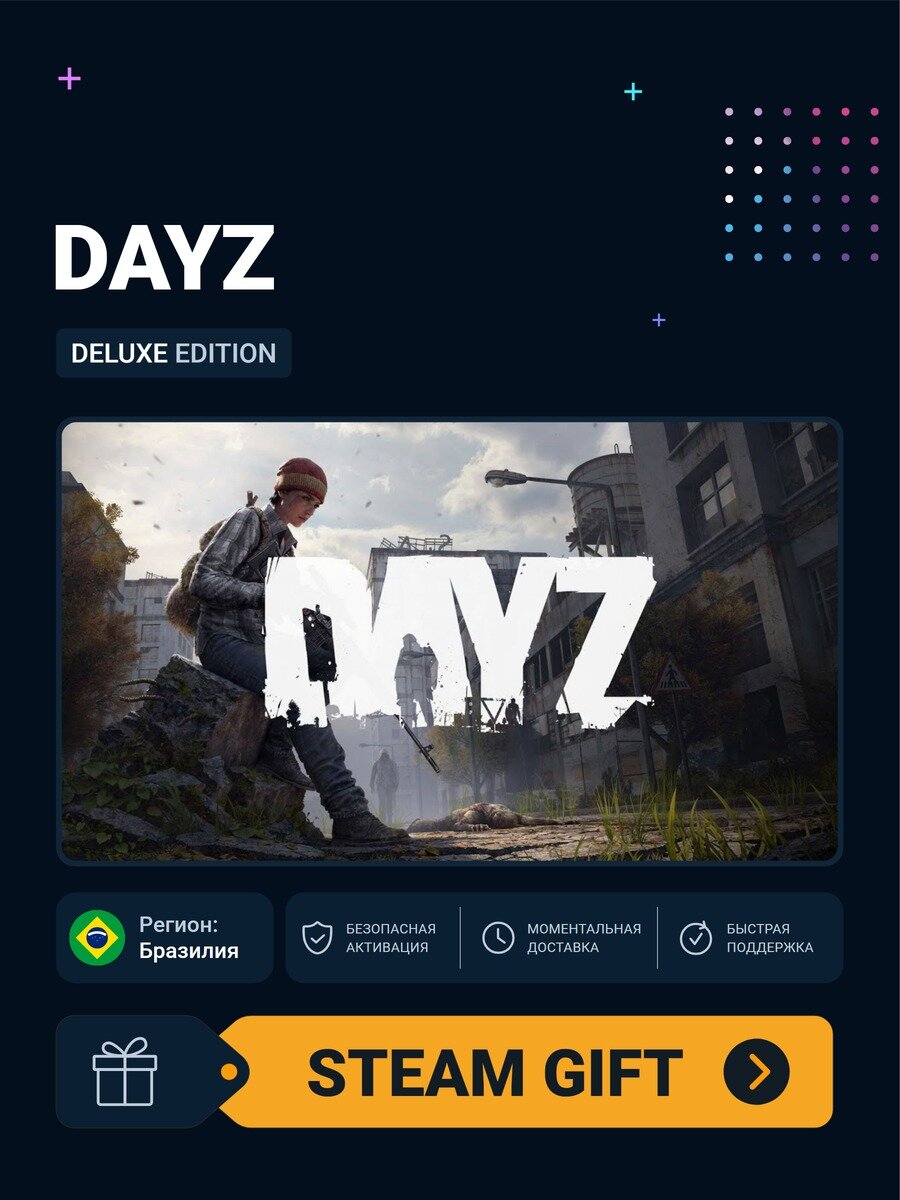 Игра DayZ Deluxe Edition на PC (Steam Gift, регион: Бразилия)