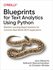 Blueprints for Text Analytics Using Python: Machine Learning-Based Solutions for...