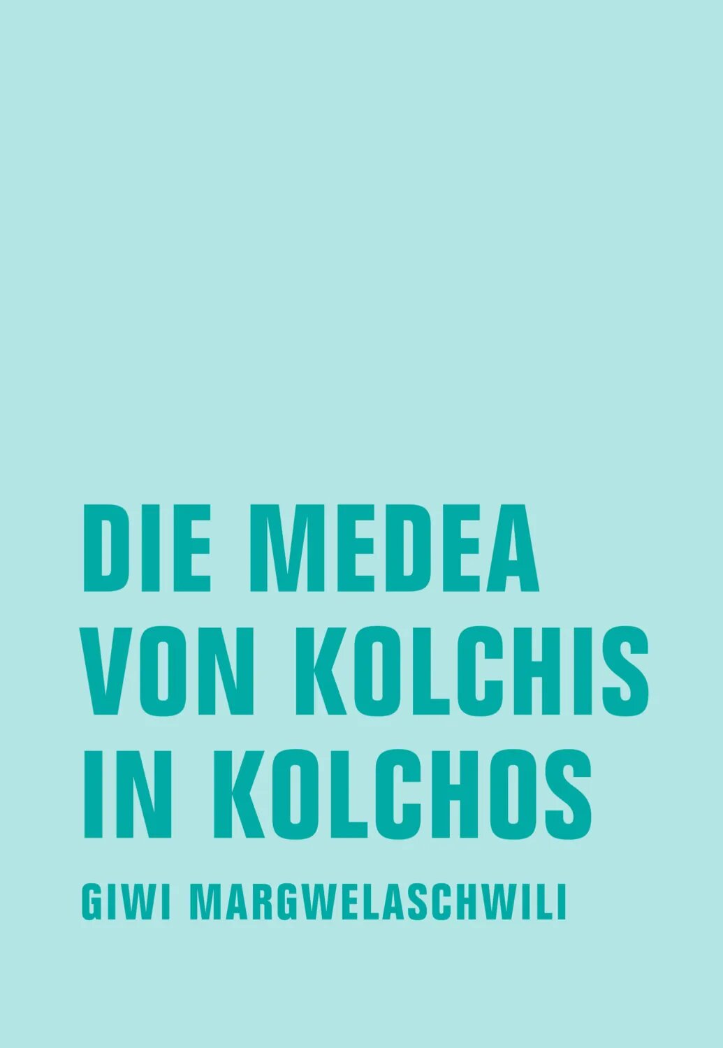 Die Medea von Kolchis in Kolchos [Цифровая книга]
