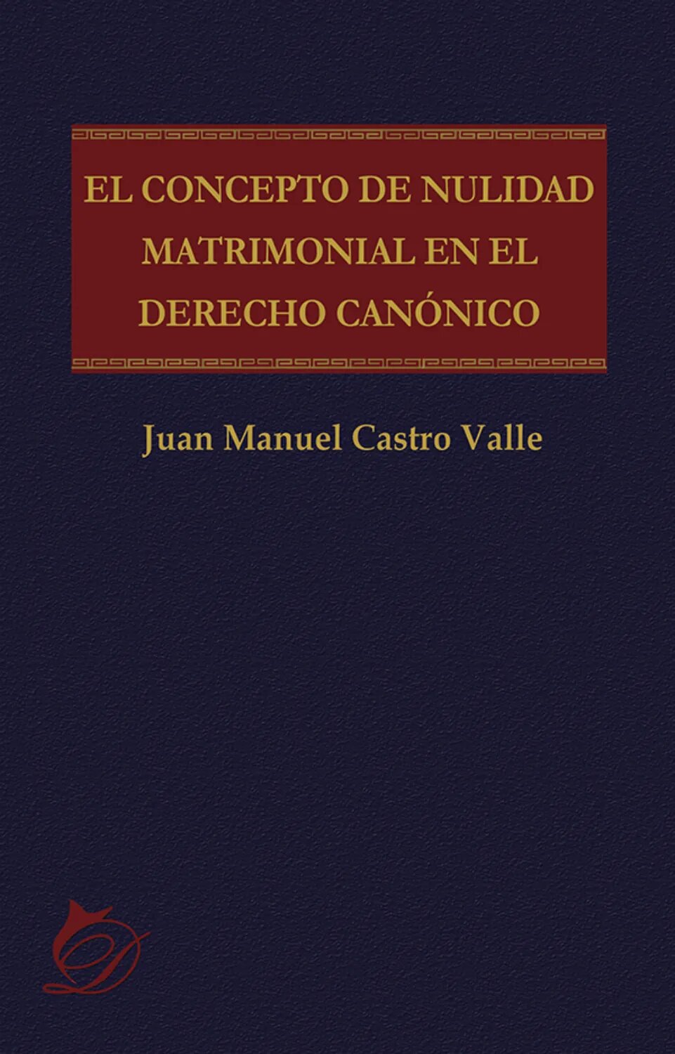El concepto de nulidad matrimonial en el derecho canónico [Цифровая книга]