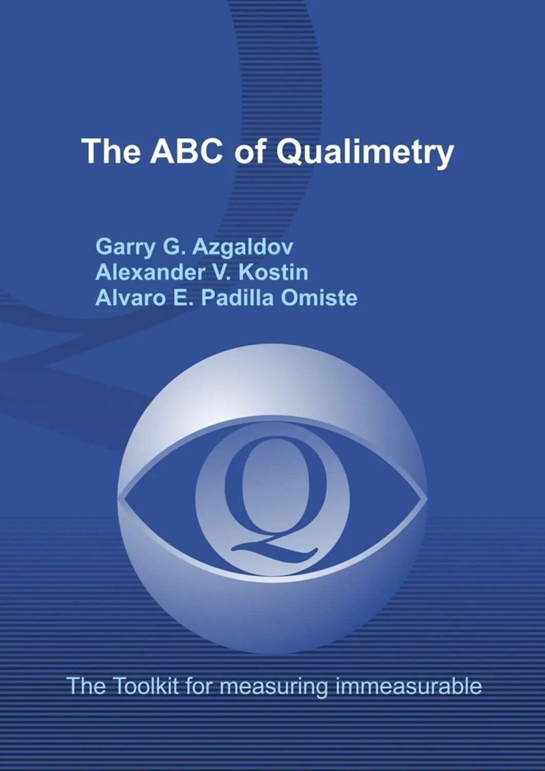 The ABC of Qualimetry. The Toolkit for Measuring Immeasurable [Цифровая книга]