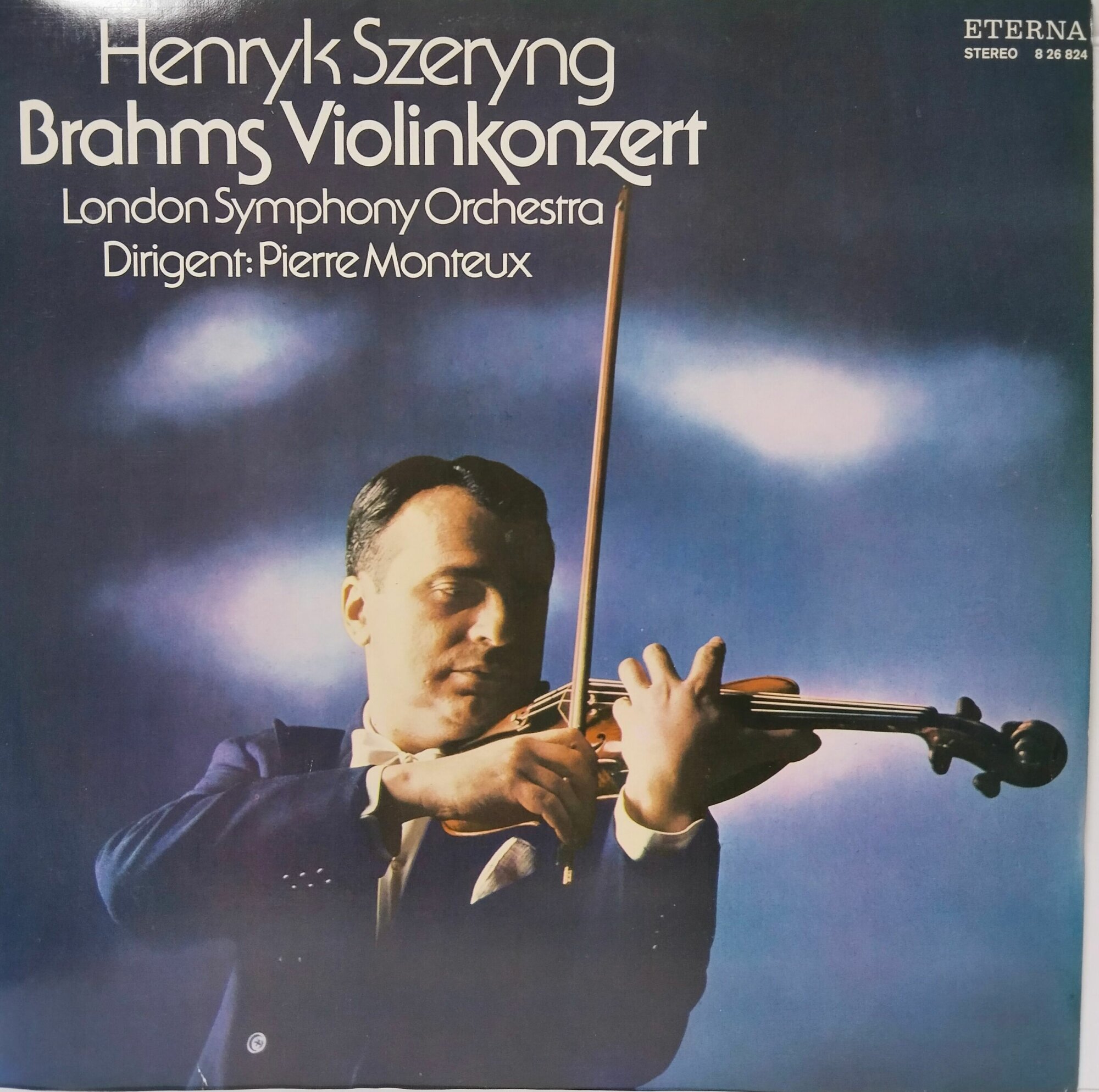 Henryk Szeryng, Brahms, London Symphony Orchestra, Pierre Monteux. Violinkonzert (M/M, ETERNA, 8 26 824, 1976, винил) LP