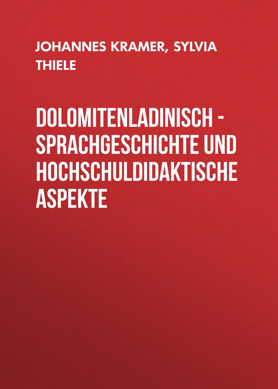 Dolomitenladinisch - Sprachgeschichte und hochschuldidaktische Aspekte [Цифровая книга]