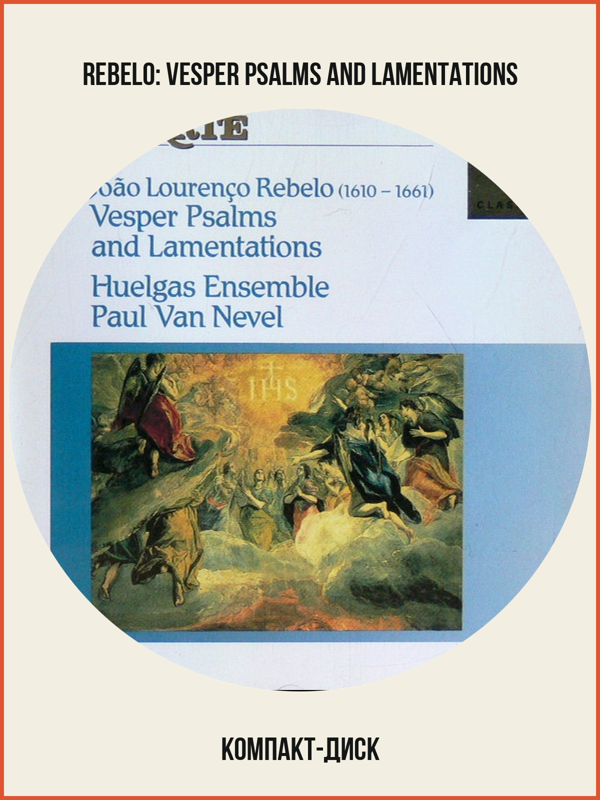Компакт-диск Warner Paul Van Nevel – Rebelo: Vesper Psalms And Lamentations