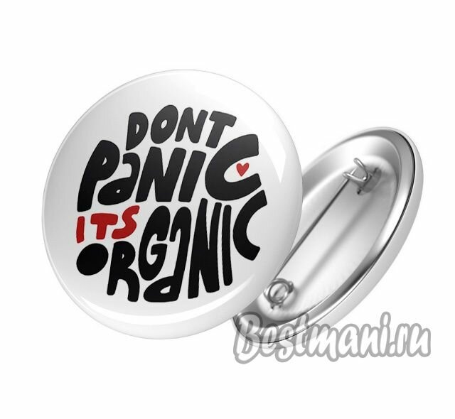 Прикольный Значок сувенирный dont panic its organic смешные, значки редкие, памятные коллекционные