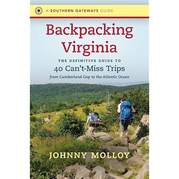 Backpacking Virginia: The Definitive Guide to 40 Can't-Miss Trips from Cumberland Gap to the Atlantic Ocean (Southern Gateways Guides)，Reprinted paperback book