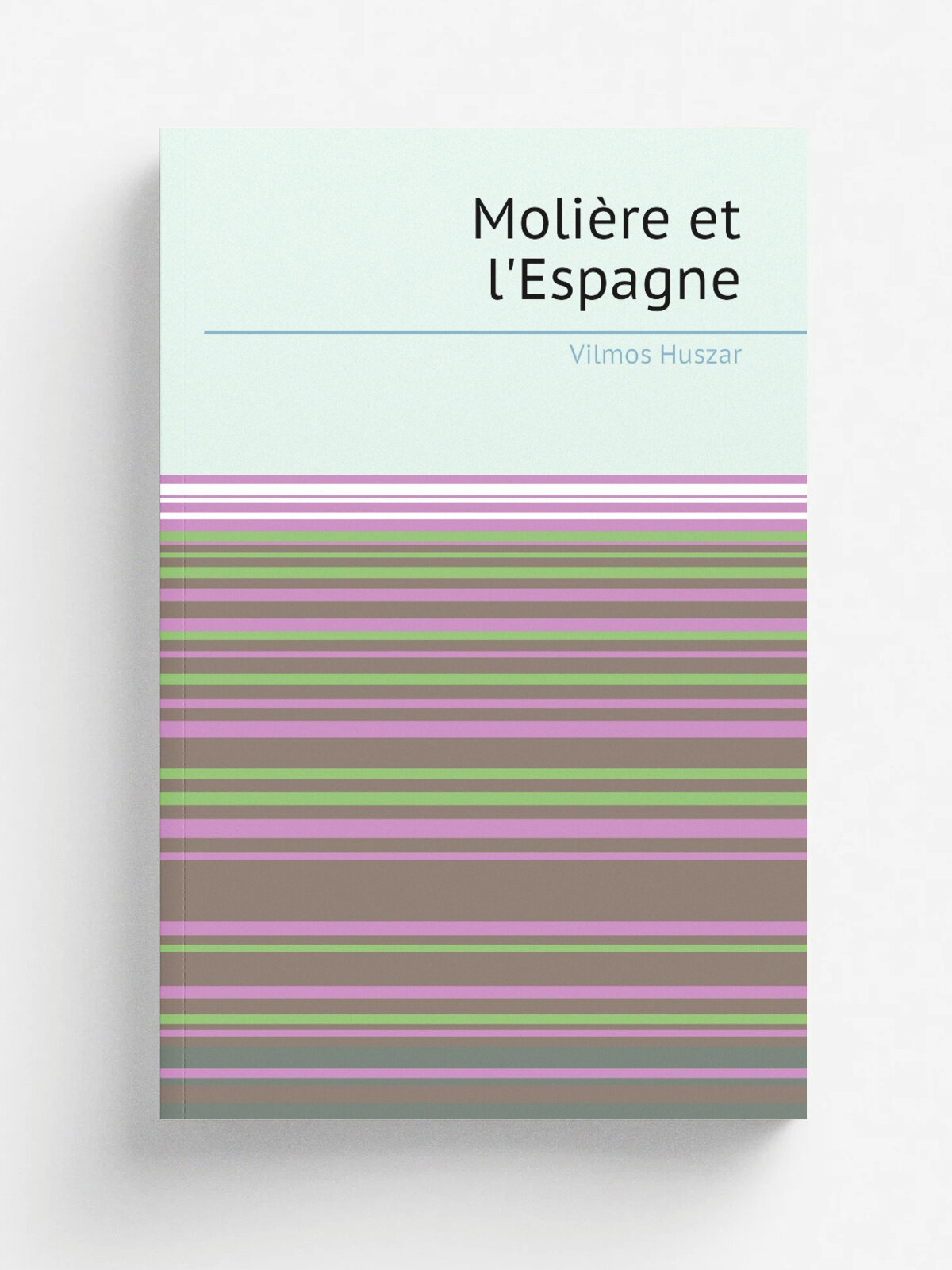 Moli.re et l'Espagne | Vilmos Huszar | 1907 | Paris : H. Champion | Репринт