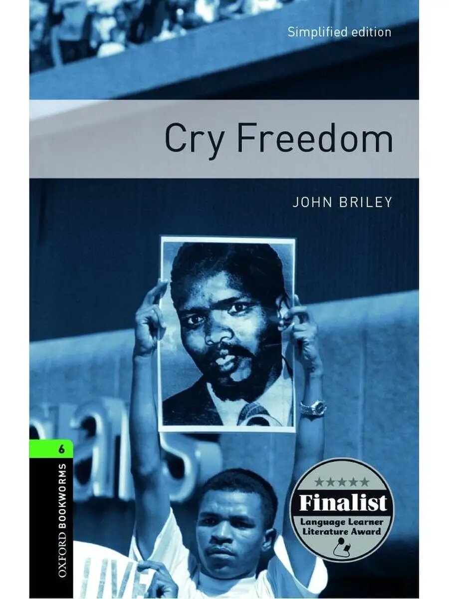 Oxford Bookworms Library 6 Cry Freedom | Говорят, что Стив Бико был жестоким человеком.