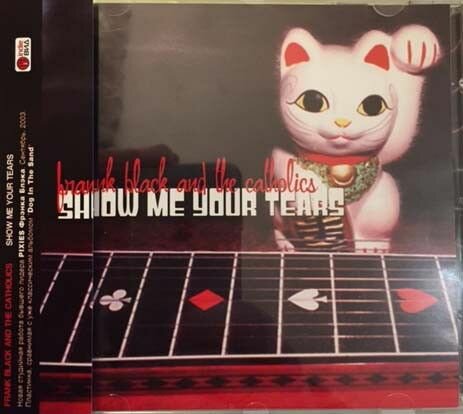 Frank Black And The Catholics. Show Me Your Tears (Russia, Cooking Vinyl, COOK CD 262, 2003) CD