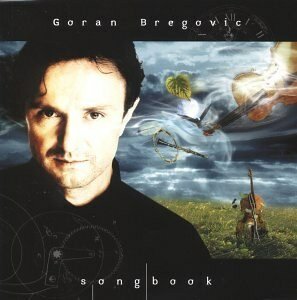 Компакт-диск Goran Bregovic - Songbook (1 CD)
