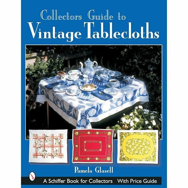 Collector's Guide to Vintage Tablecloths (Schiffer Book for Collectors)，Reprinted paperback book