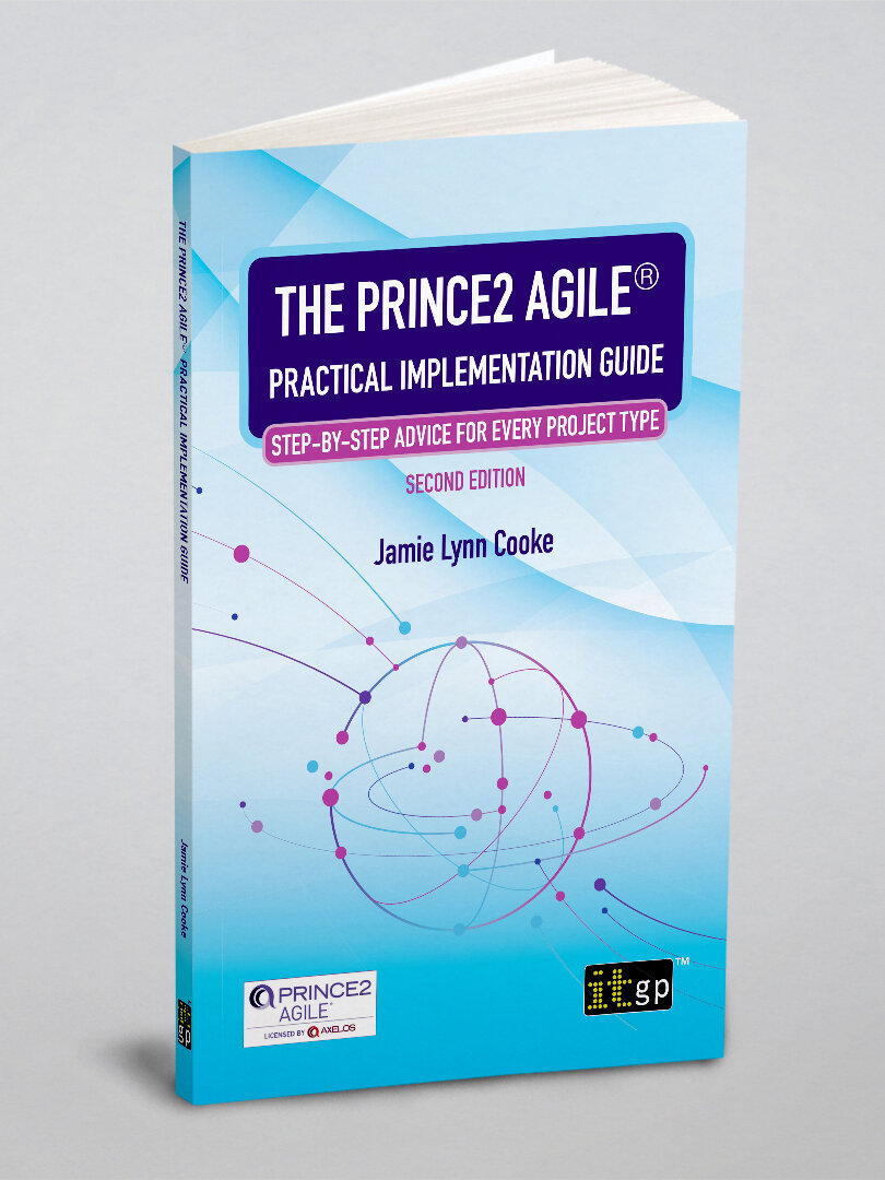The PRINCE2 Agile® Practical Implementation Guide. Step-by-step advice for every project type