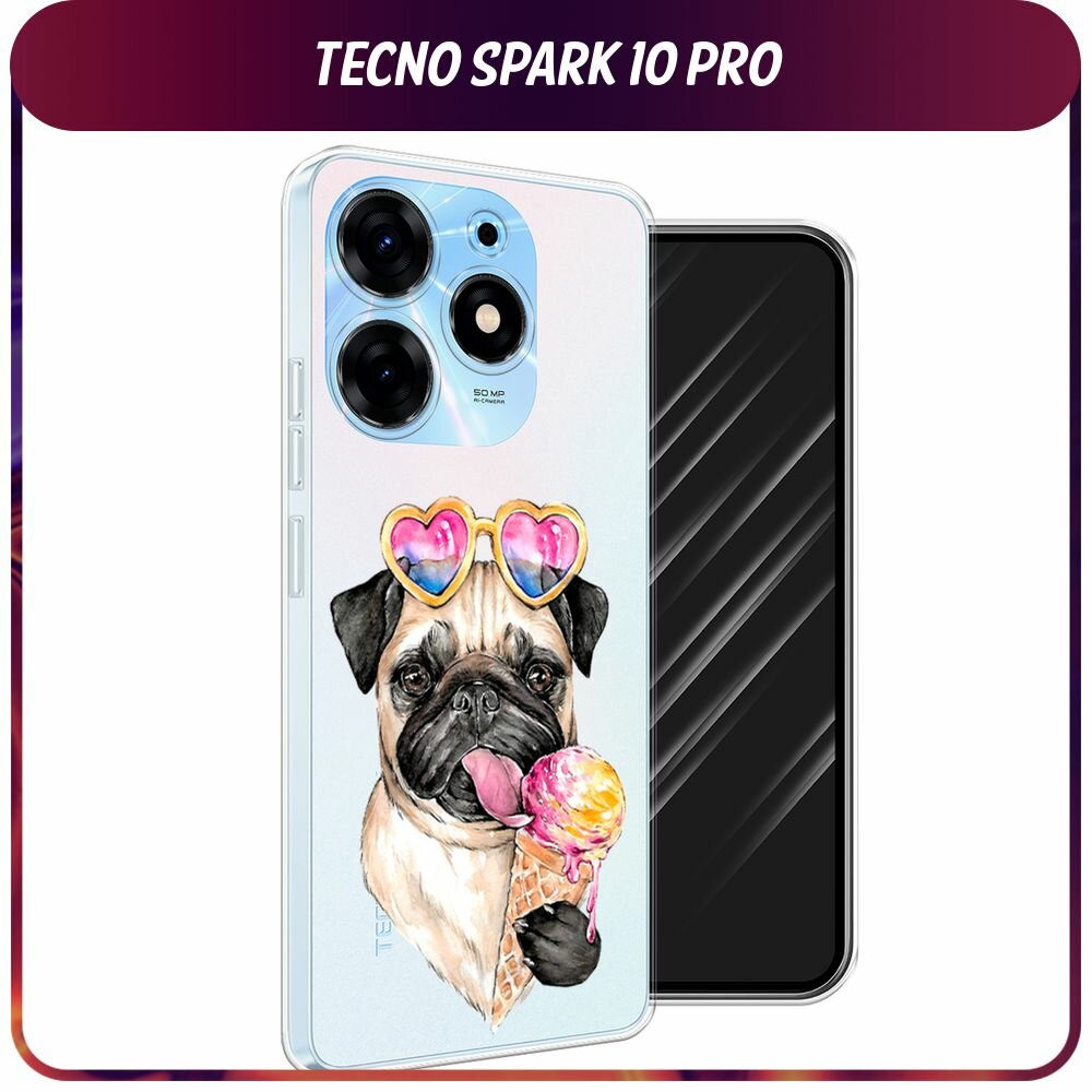 Чехол на Tecno Spark 10 Pro / Текно Спарк 10 Про с принтом Мопс с мороженкой, прозрачный