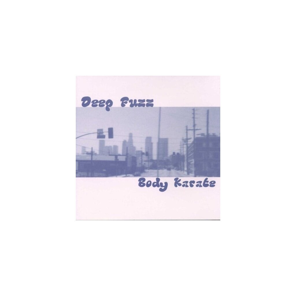 Диск Deep Fuzz: Body Karate (1 CD)