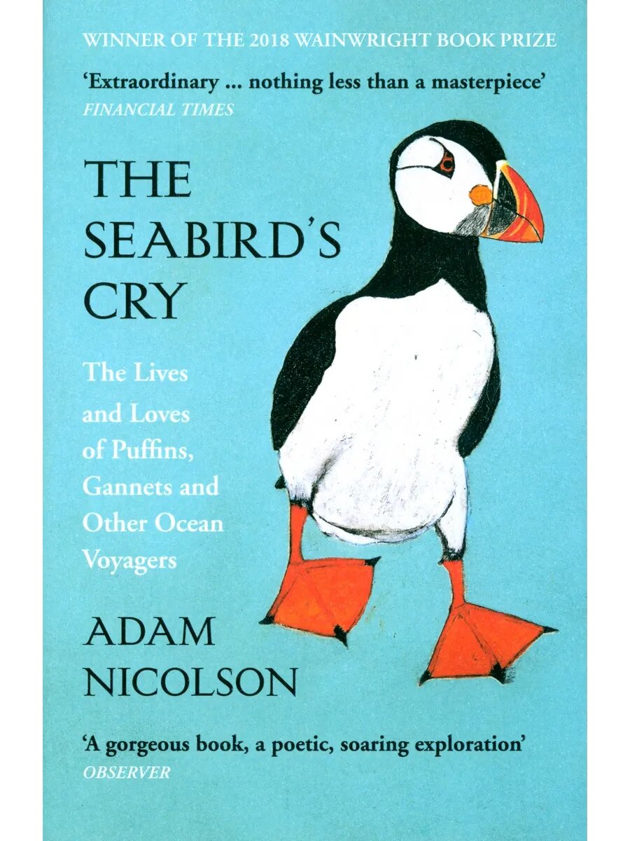 The Seabird` Cry. The Lives and Loves of Puffins, Gannets