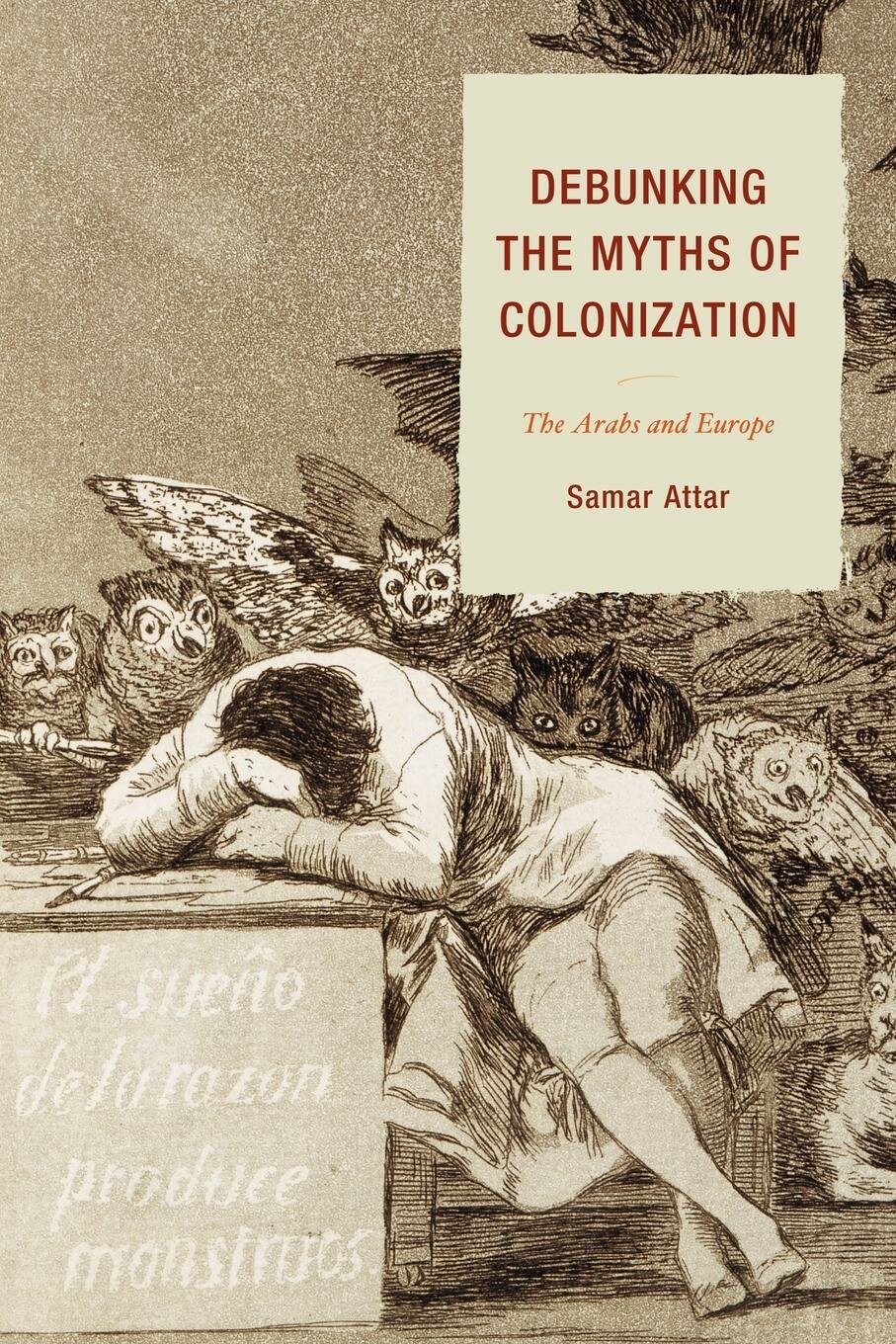 Debunking the Myths of Colonization. The Arabs and Europe