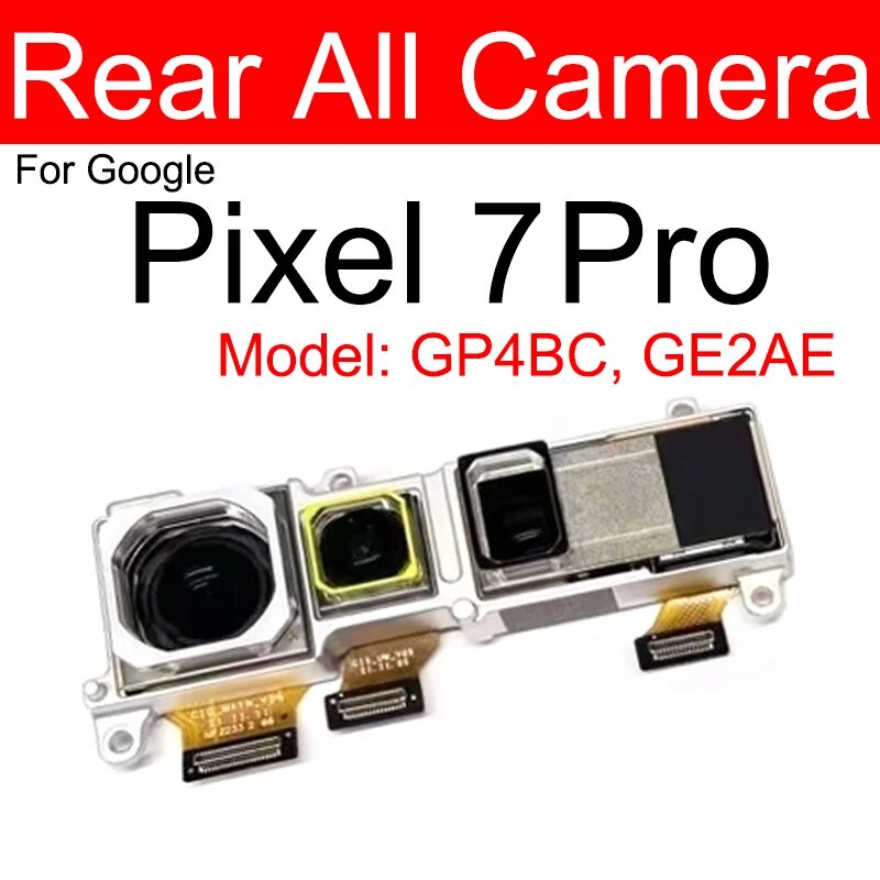 Задняя Основная фронтальная камера для Google Pixel 7 7 Pro, основная фронтальная камера для селфи, запчасти для гибкого кабеля Rear ALL